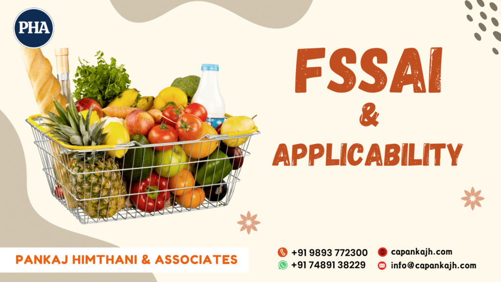 FSSAI and applicability - CA Pankaj Himthani & Associates